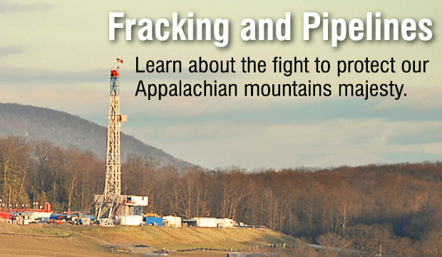 Fracking and pipelines threaten Appalachia